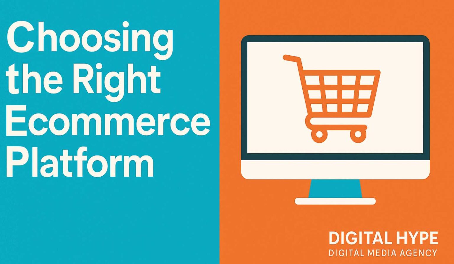 Choosing the Right Ecommerce Platform | UK Guide | Digital Hype